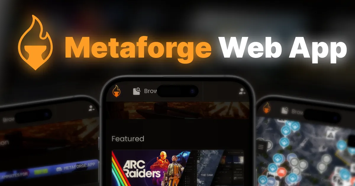 MetaForge App | Interactive Maps, Guides & Tools